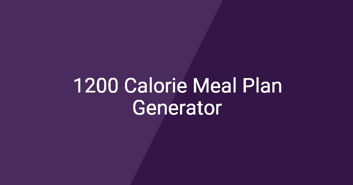 1200 Calorie Meal Plan Generator