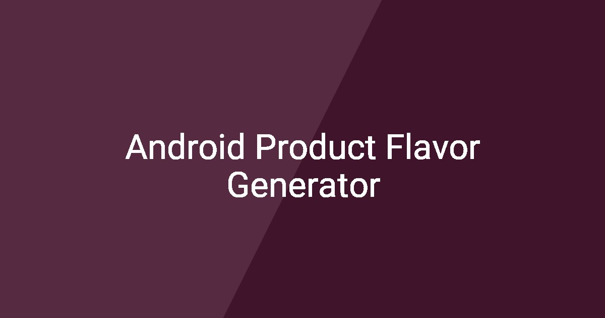 Android Product Flavor Generator