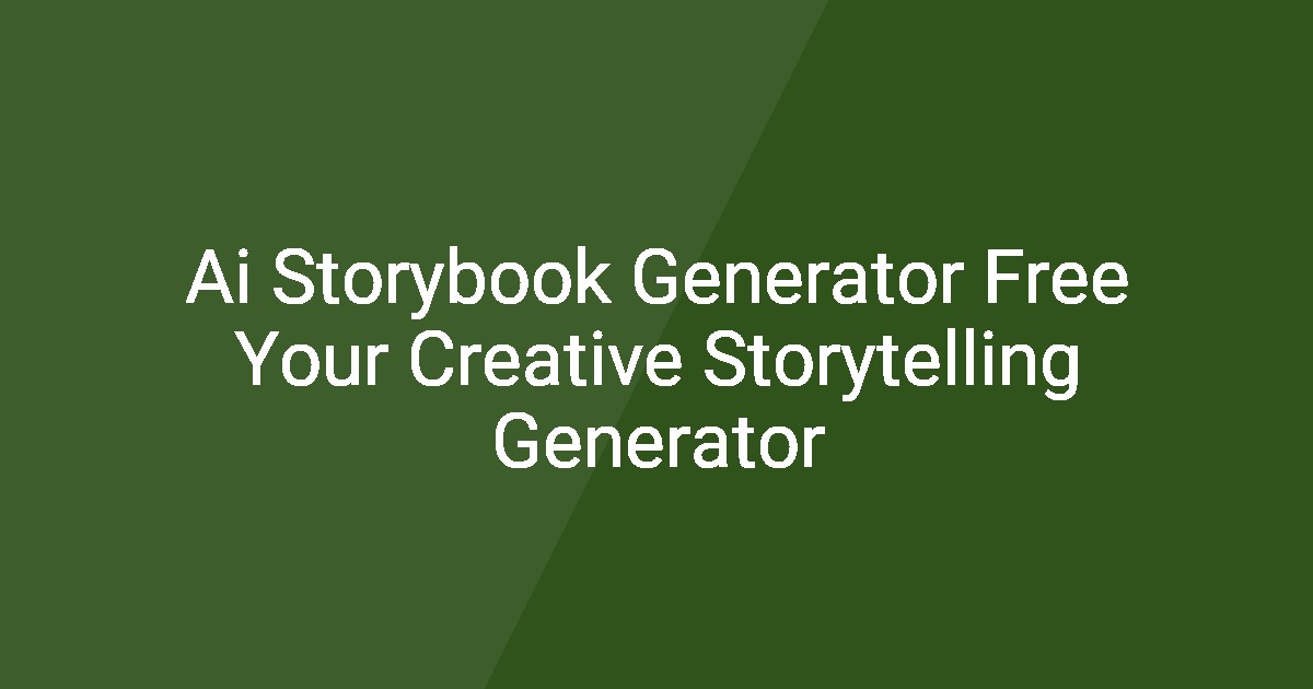 Ai Storybook Generator Free Your Creative Storytelling Generator