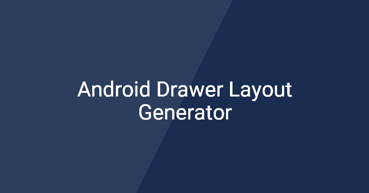 Android Drawer Layout Generator